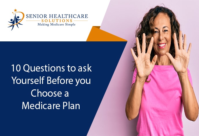 10 Questions to Ask Yourself Before You Choose a Medicare Plan - Senior ...