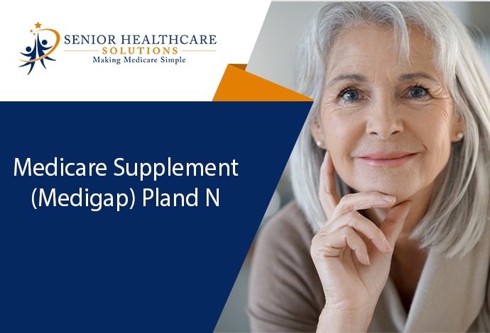 Medicare Supplement (Medigap) Plan N - Senior HealthCare Solutions
