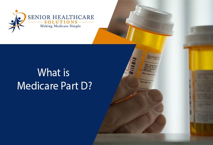 What is Medicare Part D? - Senior HealthCare Solutions