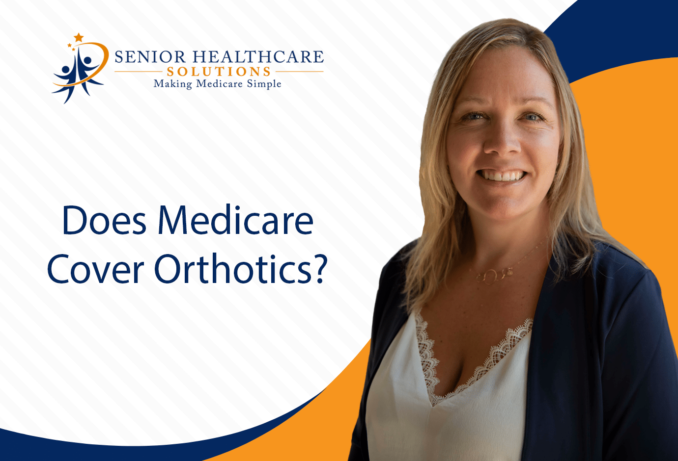 Does Medicare Cover Orthotics? - Senior HealthCare Solutions